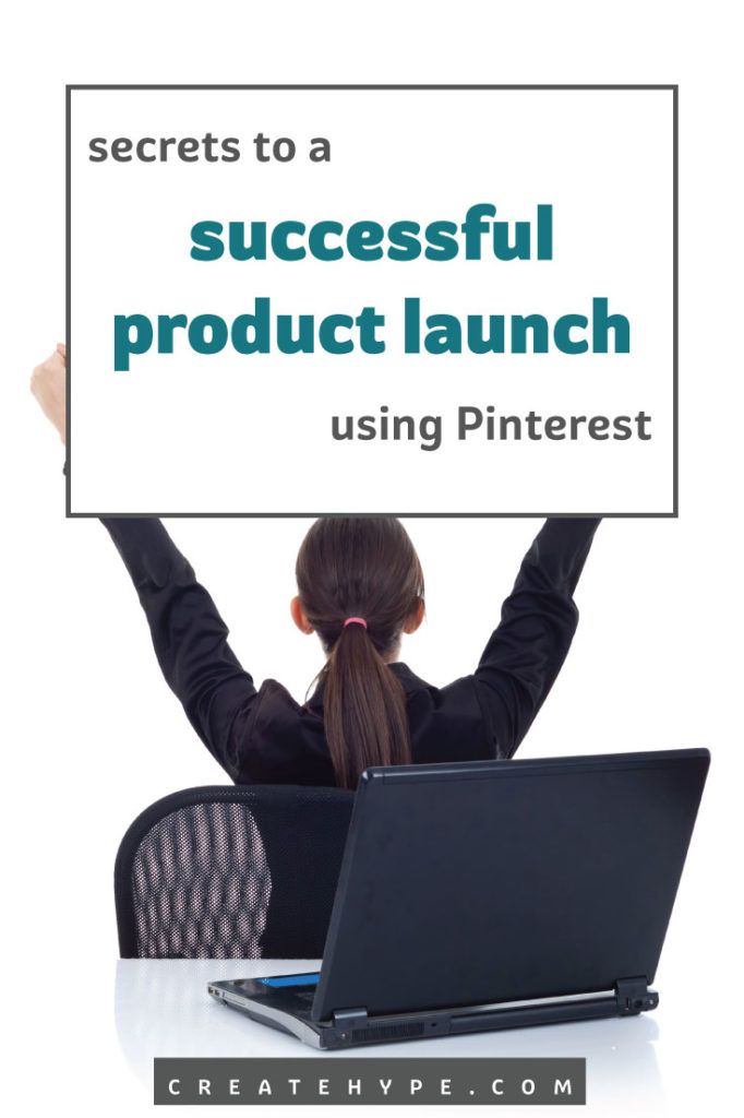 Secrets to a Successful Product Launch Using Pinterest